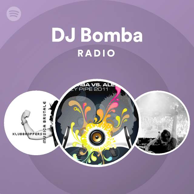 DJ Bomba Radio | Spotify Playlist