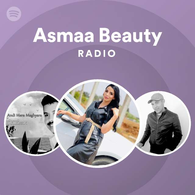 Asmaa Beauty Radio - playlist by Spotify | Spotify