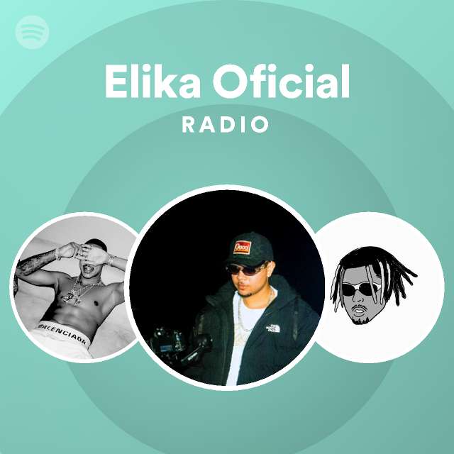 Elika Oficial Radio - playlist by Spotify | Spotify