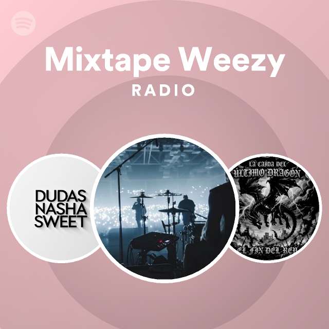 Mixtape Weezy Radio - playlist by Spotify | Spotify