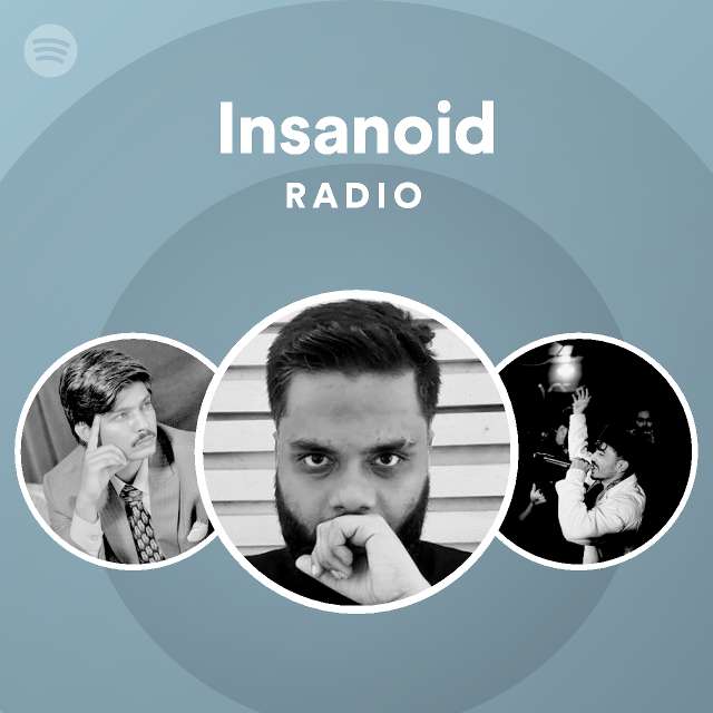Insanoid Radio - playlist by Spotify | Spotify