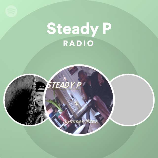 Steady P Radio | Spotify Playlist