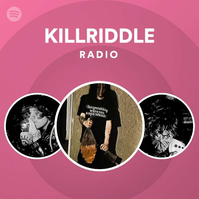 KILLRIDDLE Radio | Spotify Playlist