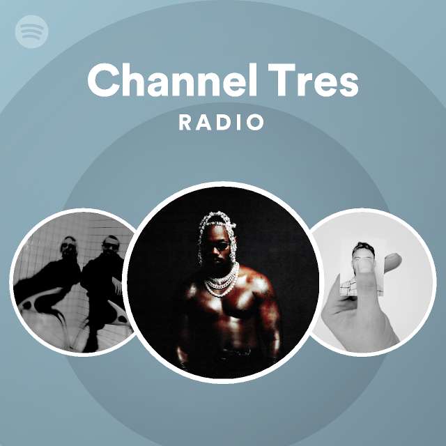Channel Tres Radio - playlist by Spotify | Spotify