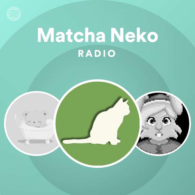 Matcha Neko Radio | Spotify Playlist
