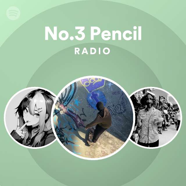 No.3 Pencil Radio - playlist by Spotify | Spotify