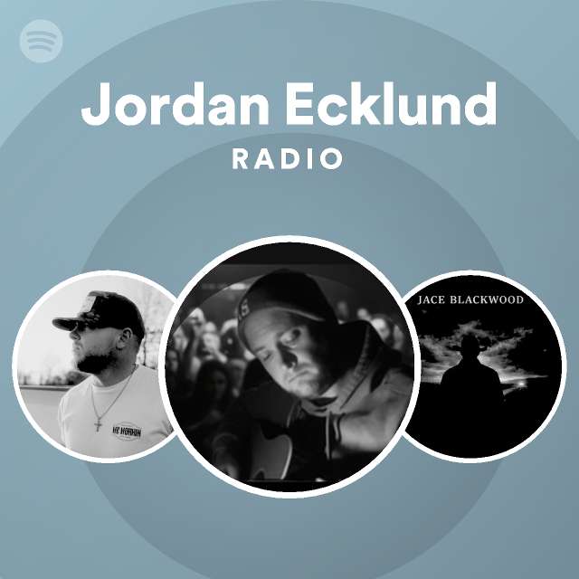 Jordan Ecklund Radio - playlist by Spotify | Spotify