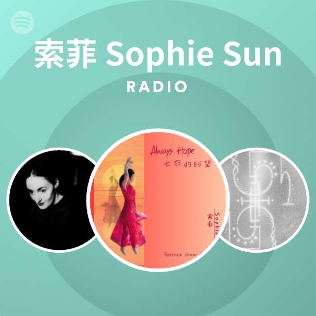 索菲 Sophie Sun Radio - playlist by Spotify | Spotify