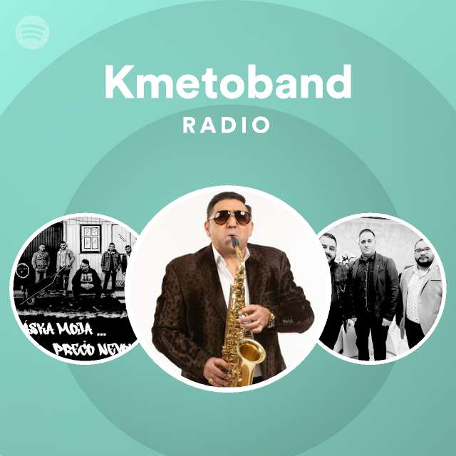Kmetoband Radio - playlist by Spotify | Spotify