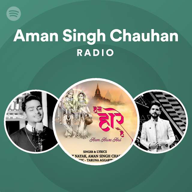 Aman Singh Chauhan Radio - playlist by Spotify | Spotify