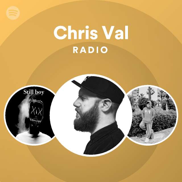 Chris Val Radio | Spotify Playlist
