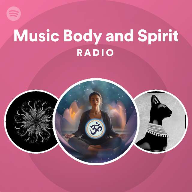 Music Body and Spirit Radio - playlist by Spotify | Spotify