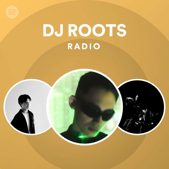 DJ ROOTS | Spotify