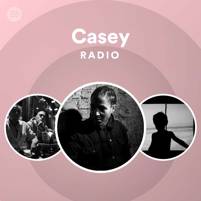 Casey Radio - playlist by Spotify | Spotify