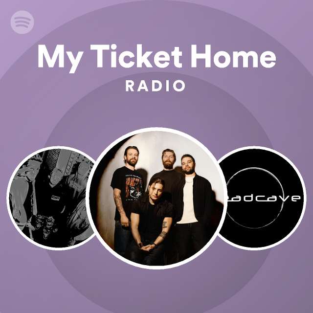 My Ticket Home | Spotify