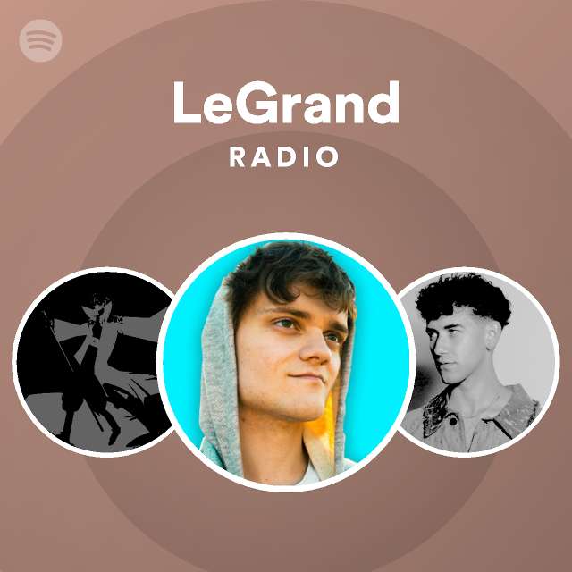 LeGrand Radio - playlist by Spotify | Spotify