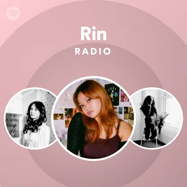 Rin Radio - playlist by Spotify | Spotify