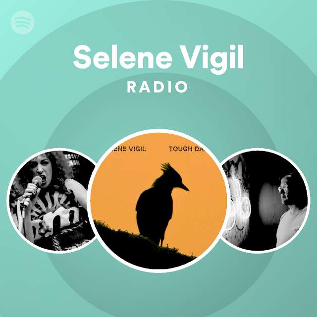 Selene Vigil Radio | Spotify Playlist