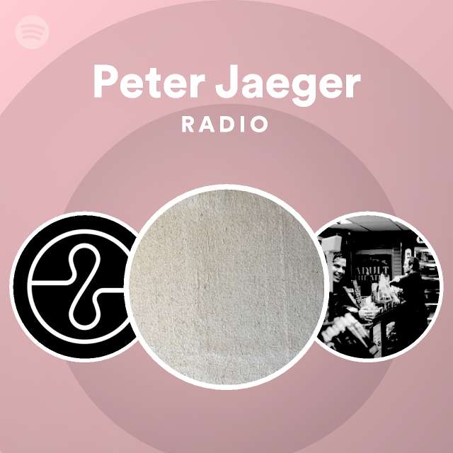 Peter Jaeger Radio | Spotify Playlist