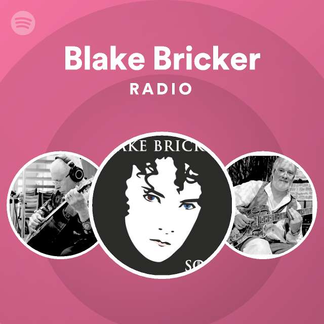 Blake Bricker Radio - playlist by Spotify | Spotify