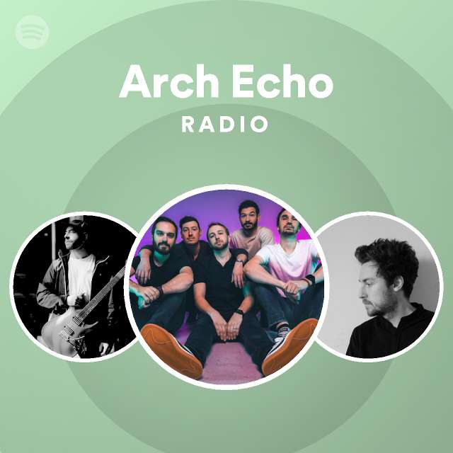 Arch Echo Songs, Albums and Playlists | Spotify