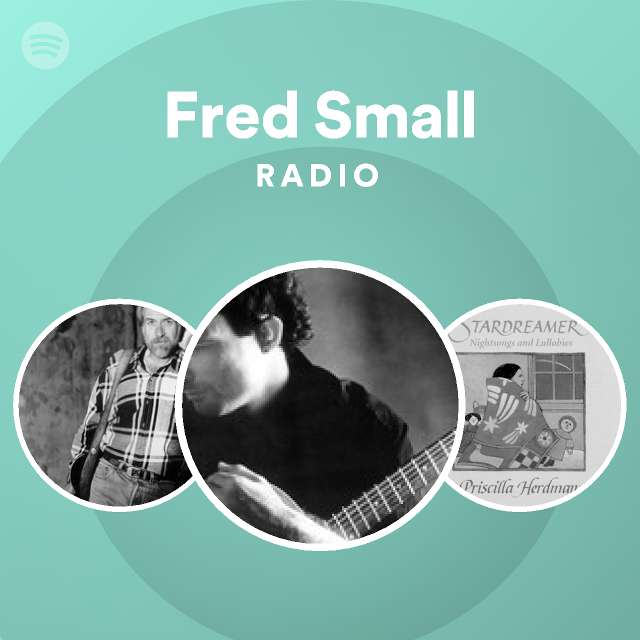 Fred Small | Spotify