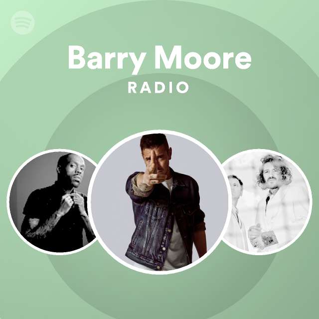 Barry Moore Radio - playlist by Spotify | Spotify