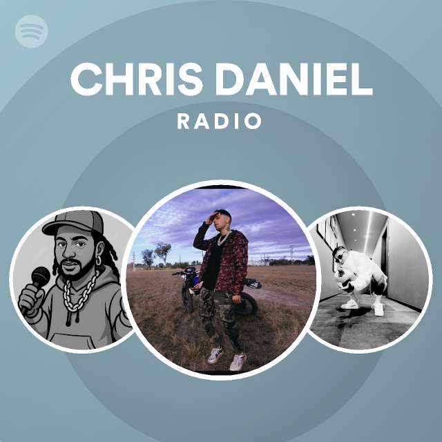 CHRIS DANIEL Radio - playlist by Spotify | Spotify