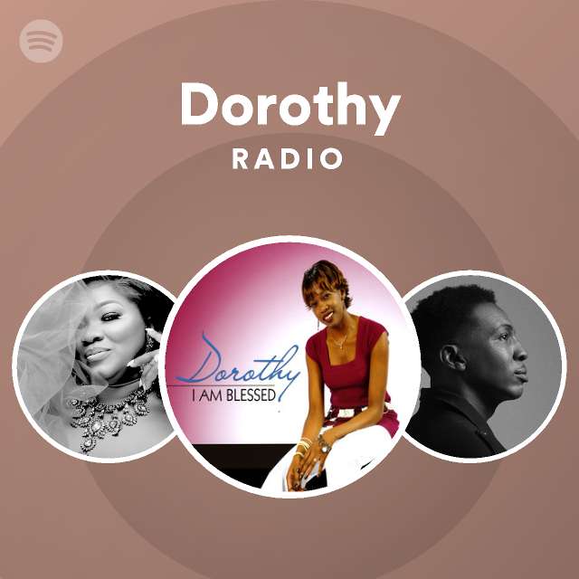 Dorothy Radio - playlist by Spotify | Spotify