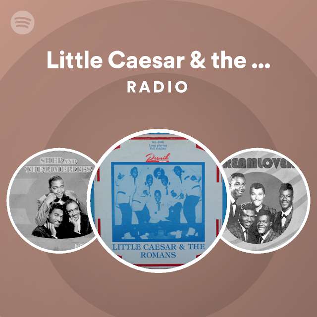Little Caesar & the Romans | Spotify