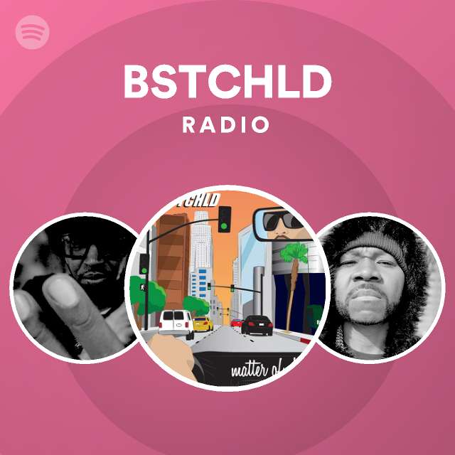 BSTCHLD Radio - playlist by Spotify | Spotify
