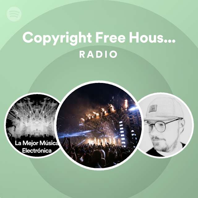 Copyright Free House Music Radio - playlist by Spotify | Spotify