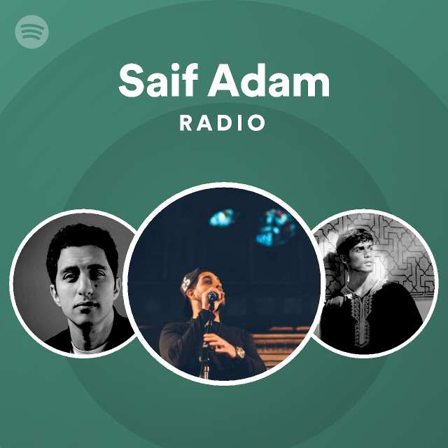 Saif Adam Radio | Spotify Playlist