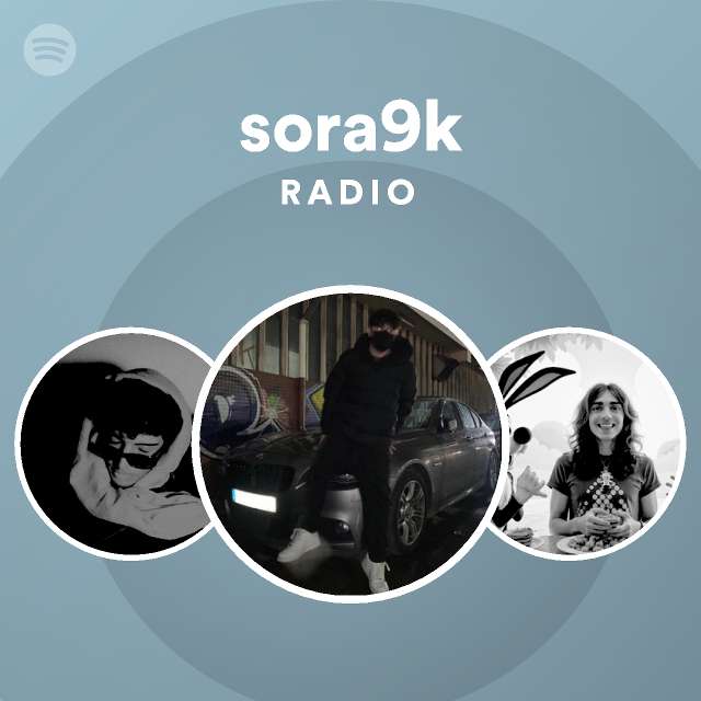 sora9k Radio - playlist by Spotify | Spotify