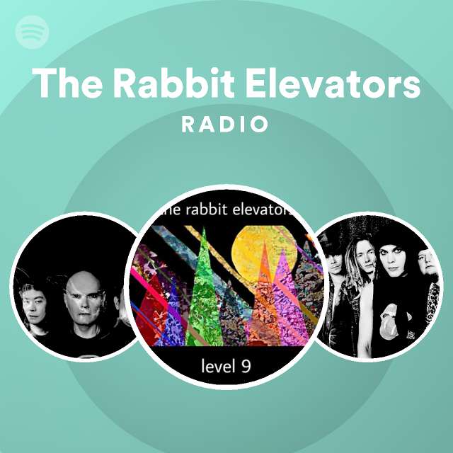 The Rabbit Elevators Radio - playlist by Spotify | Spotify