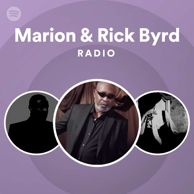 Marion & Rick Byrd Radio - playlist by Spotify | Spotify
