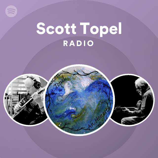 Scott Topel Radio | Spotify Playlist