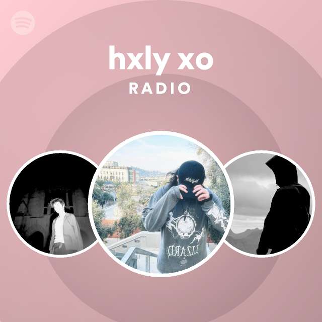 hxly xo Radio - playlist by Spotify | Spotify