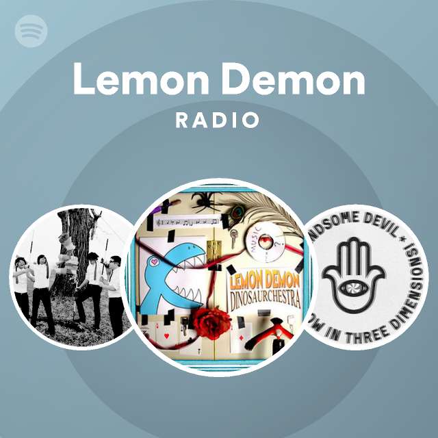 Lemon Demon Radio - playlist by Spotify | Spotify