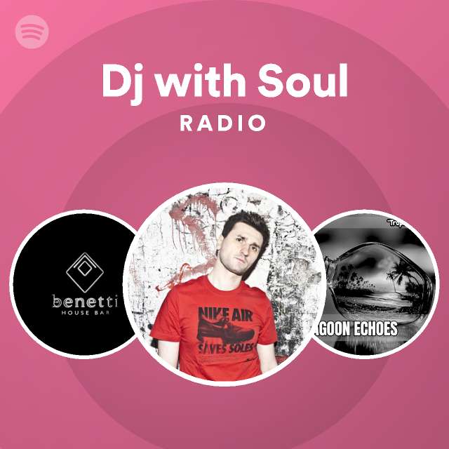 Dj with Soul Radio - playlist by Spotify | Spotify