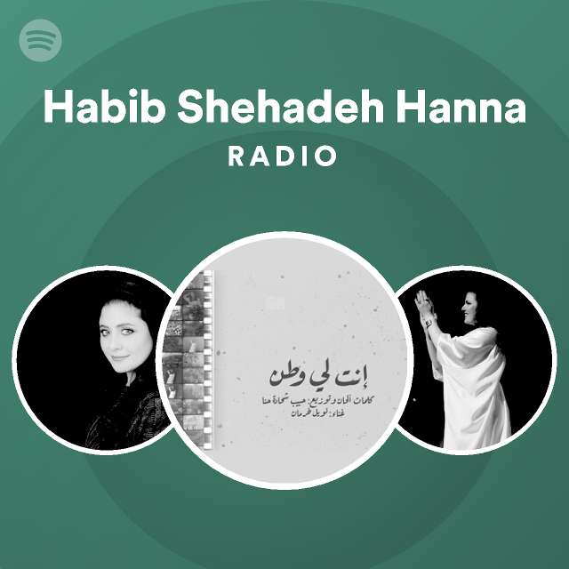 Habib Shehadeh Hanna Radio | Spotify Playlist