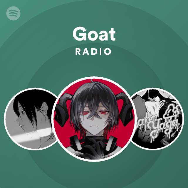 Goat Radio - playlist by Spotify | Spotify