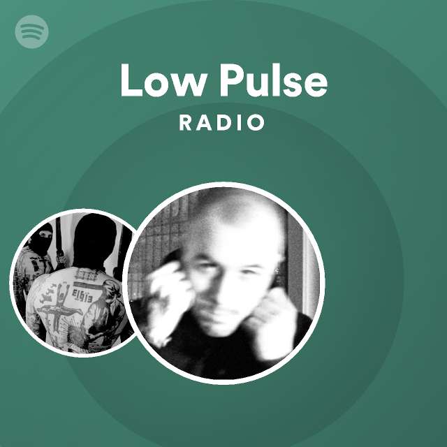 Low Pulse Radio - playlist by Spotify | Spotify