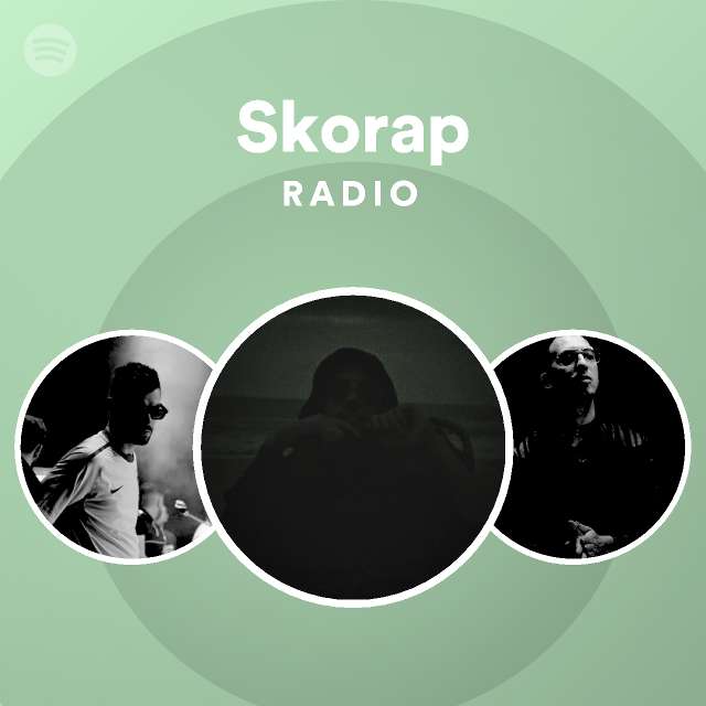 Skorap Radio - playlist by Spotify | Spotify