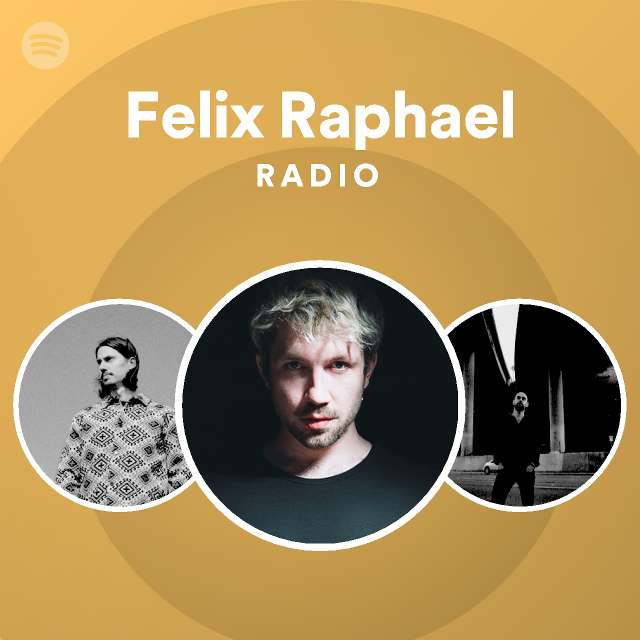 Felix Raphael | Spotify - Listen Free