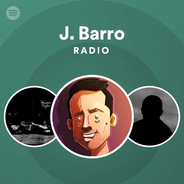 J. Barro Radio - playlist by Spotify | Spotify