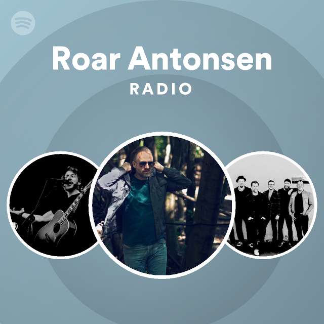 Roar Antonsen Radio - playlist by Spotify | Spotify