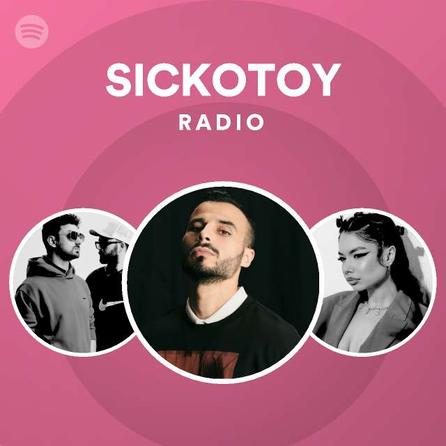 SICKOTOY Radio - playlist by Spotify | Spotify