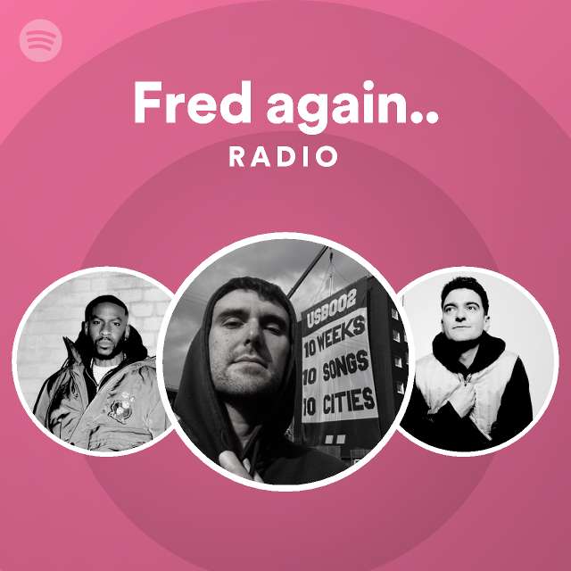 Fred again.. Radio - playlist by Spotify | Spotify