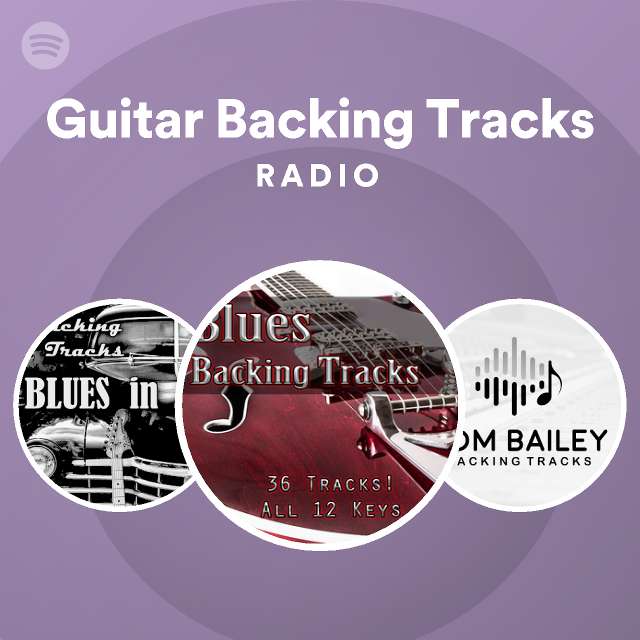 Guitar Backing Tracks Radio - playlist by Spotify | Spotify
